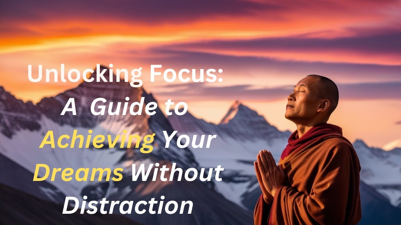 Unlocking Focus A Monk’s Guide to Achieving Your Dreams Without ...