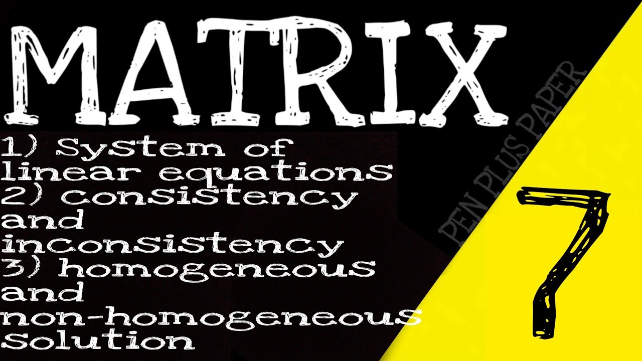 System of linear equations matrices || consistency of linear equations ...