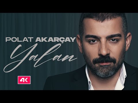 Polat Akarçay - Yalan (Official Music Video)