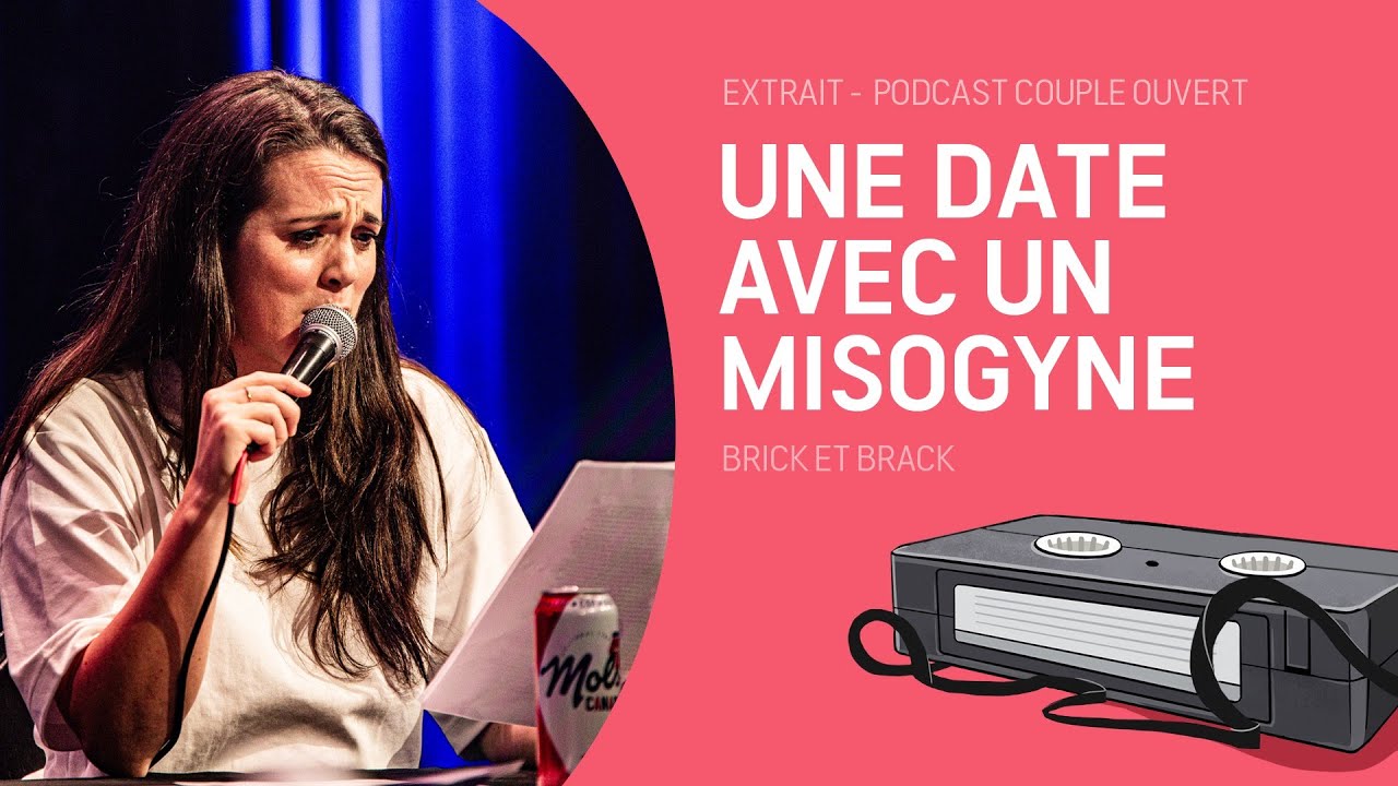 Couple Ouvert Clip - Une date avec un misogyne (Live au Club Soda avec Brick et Brack) - YouTube