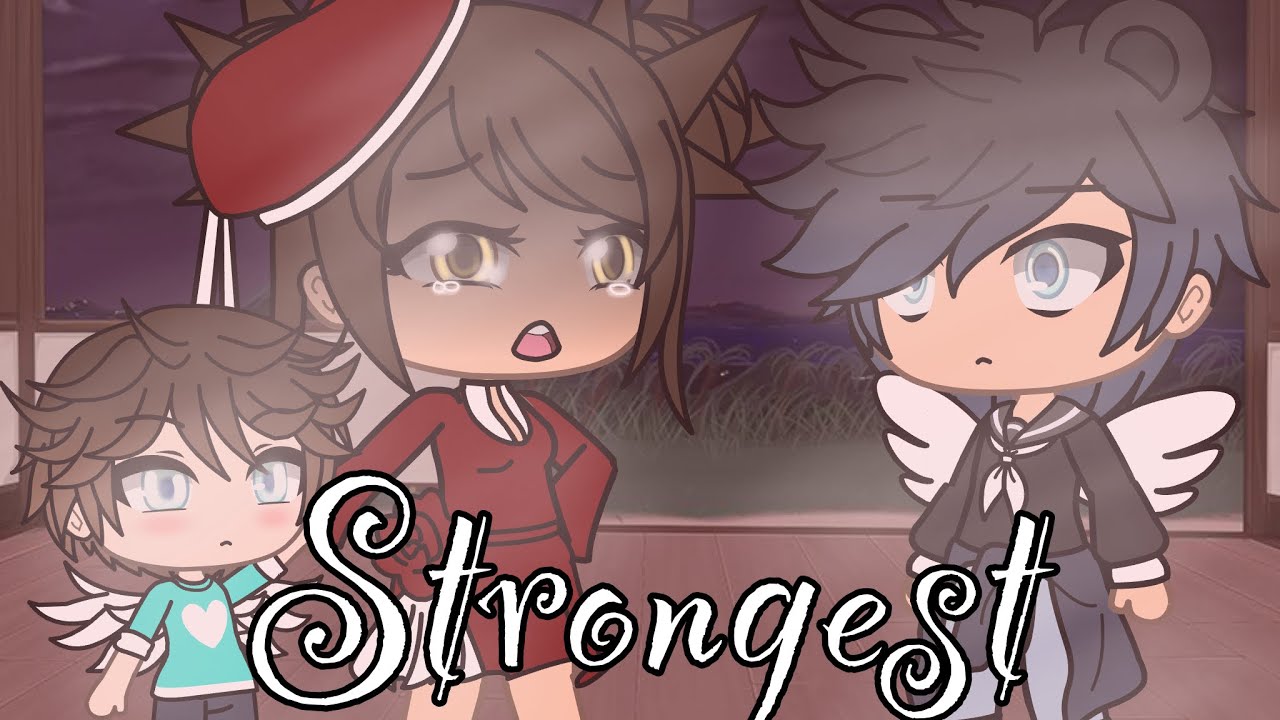 Strongest || Gacha Life || GLMV || Gacha - YouTube