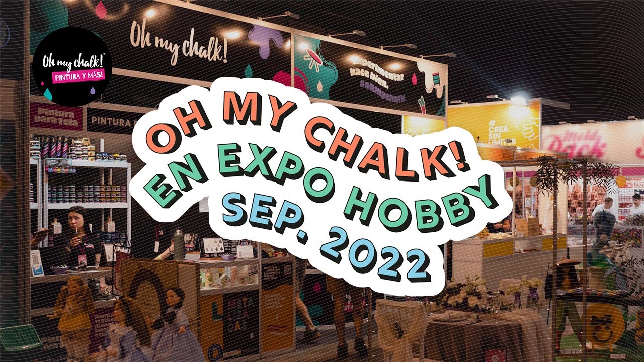 OH My Chalk! en Expo Hobby Septiembre 2022 - YouTube