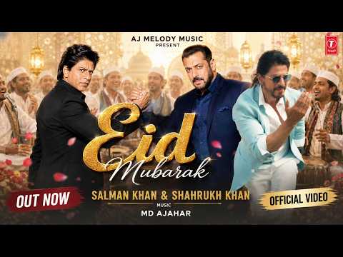 Eid Mubarak (Official Video) | Salman Khan & Shahrukh Khan | Eid Special Song | Aj Melody Music