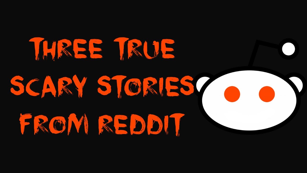 Three TRUE Scary Stories From Reddit - YouTube