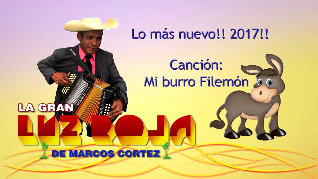 El burro Filemón / Luz Roja de Marcos Cortez ((Lo más nuevo 2017 ...