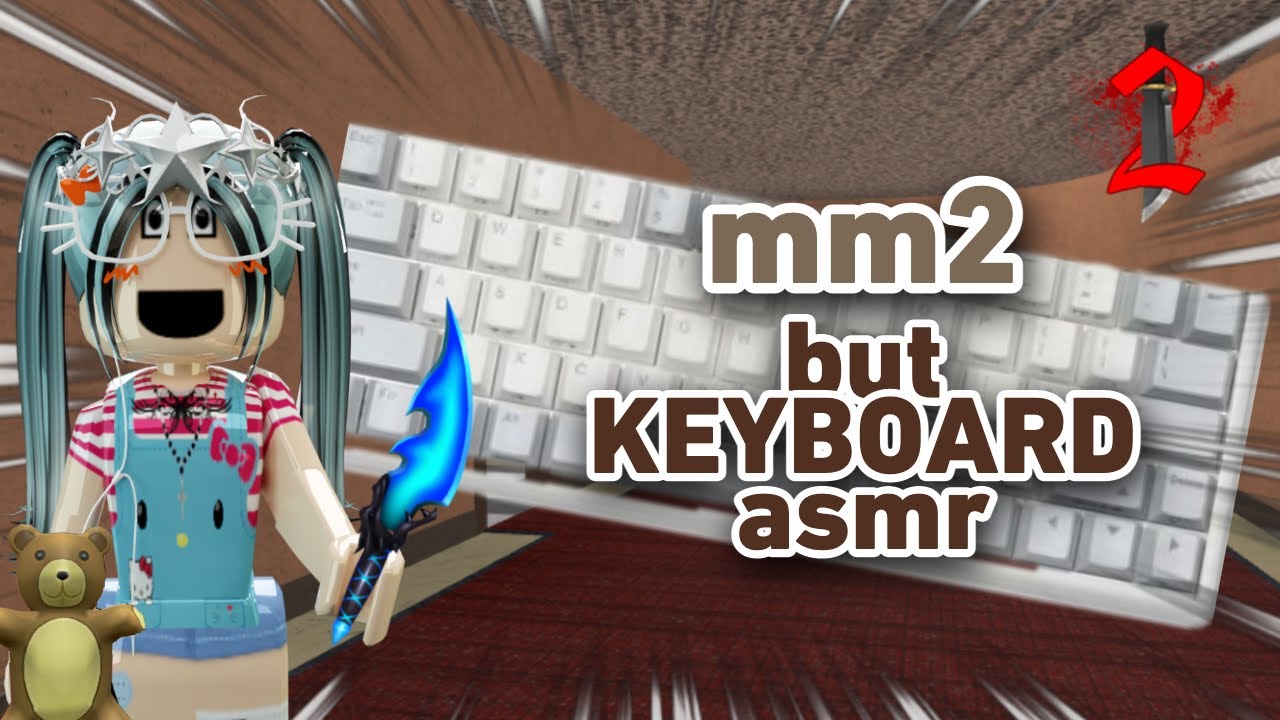 mm2 but keyboard ASMR (Roblox Murder Mystery 2) - YouTube