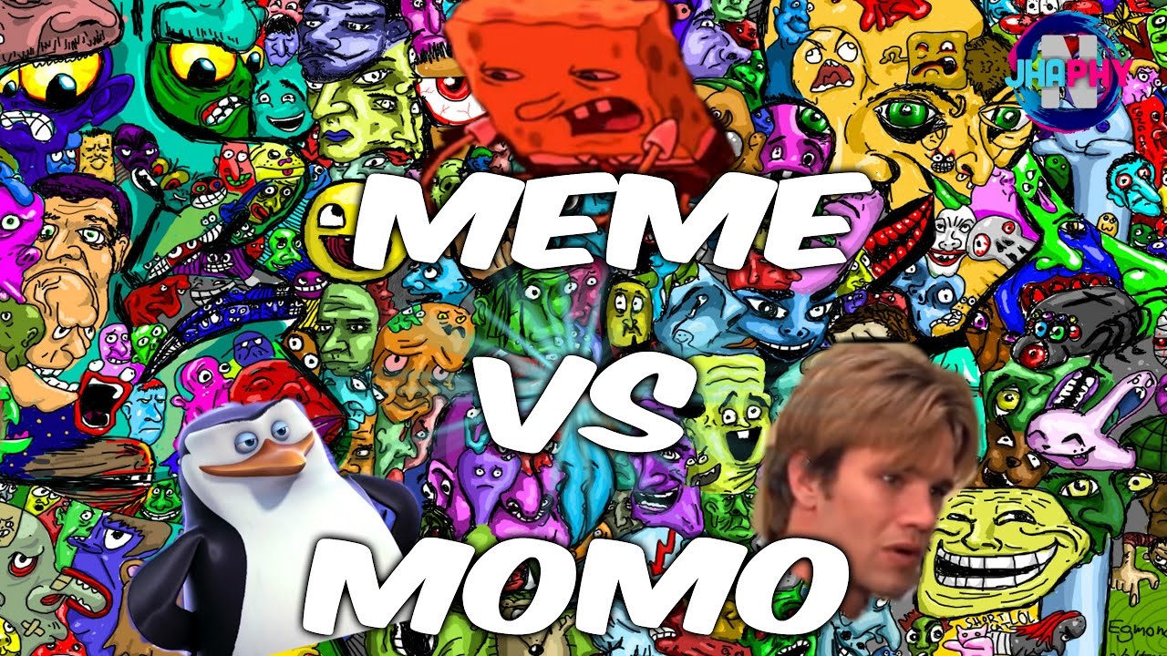Meme Vs Momo | JHANPHY - YouTube
