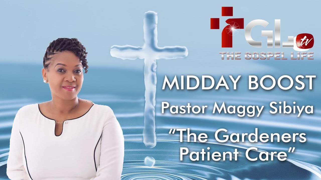 Midday Boost - The gardeners patient care. Pastor Maggy Sibiya - YouTube