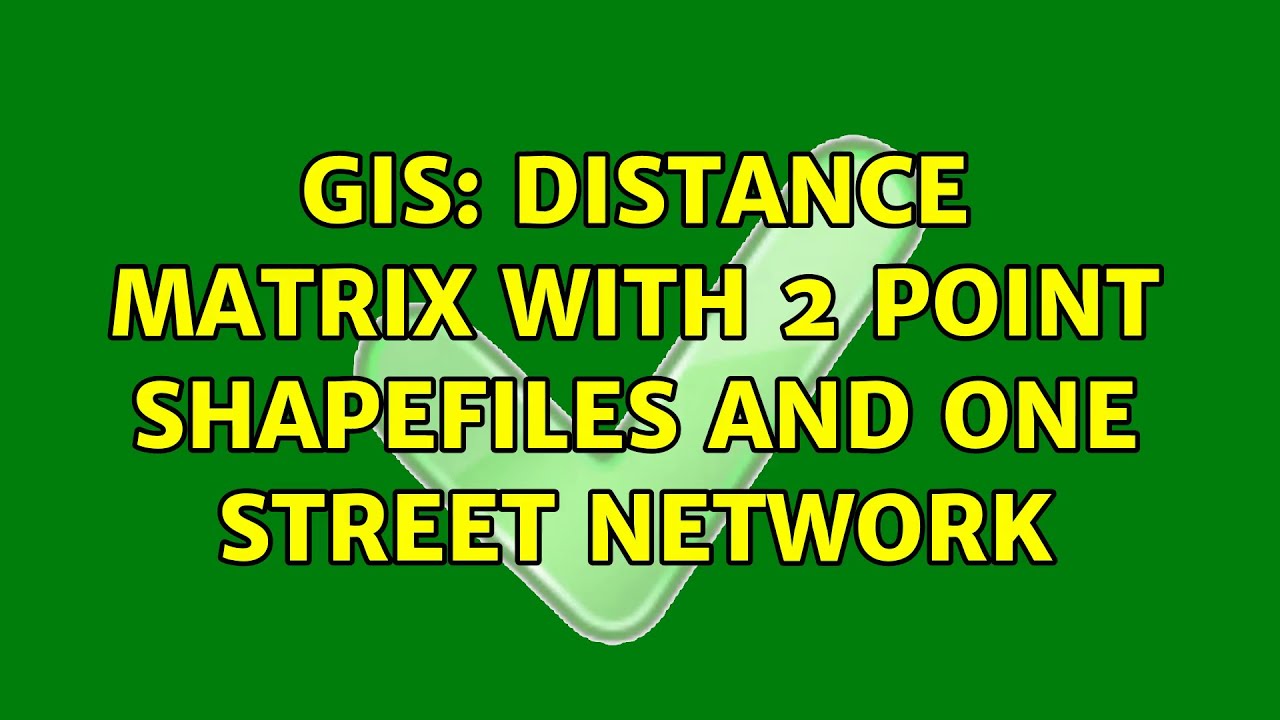 GIS: Distance Matrix with 2 point shapefiles and one street network ...
