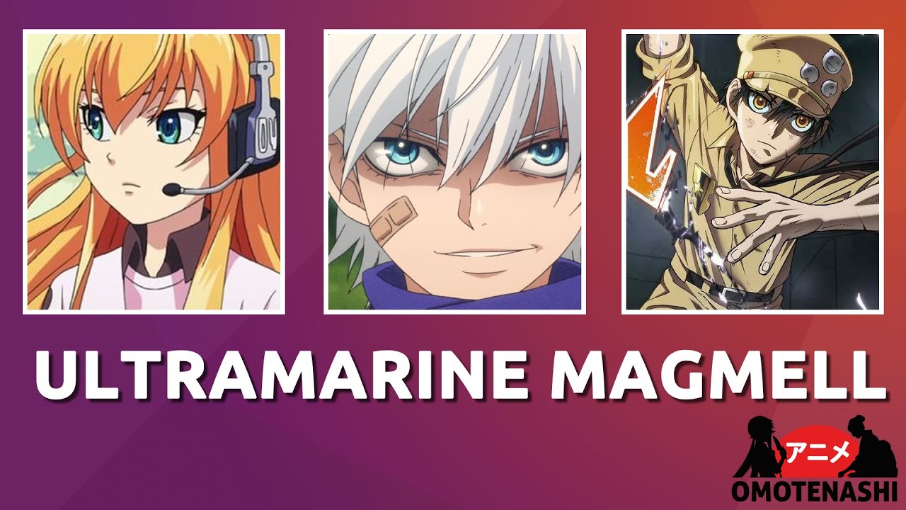 ULTRAMARINE MAGMELL - OMOTENASHI ANIME - YouTube