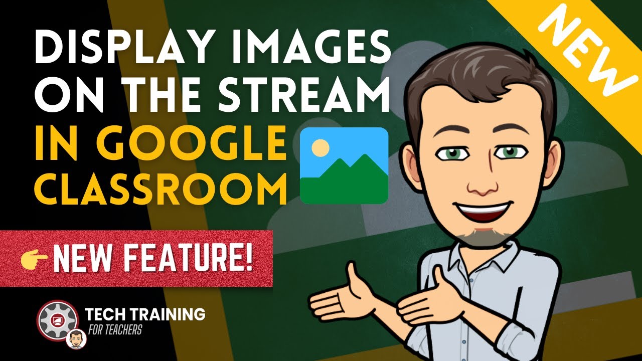 Display Images on the Stream in Google Classroom - NEW FEATURE! # ...