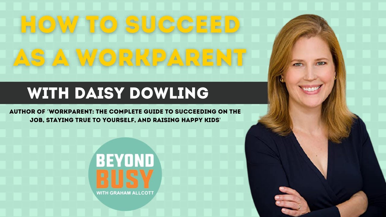 How to succeed as a workparent, with Daisy Dowling - YouTube