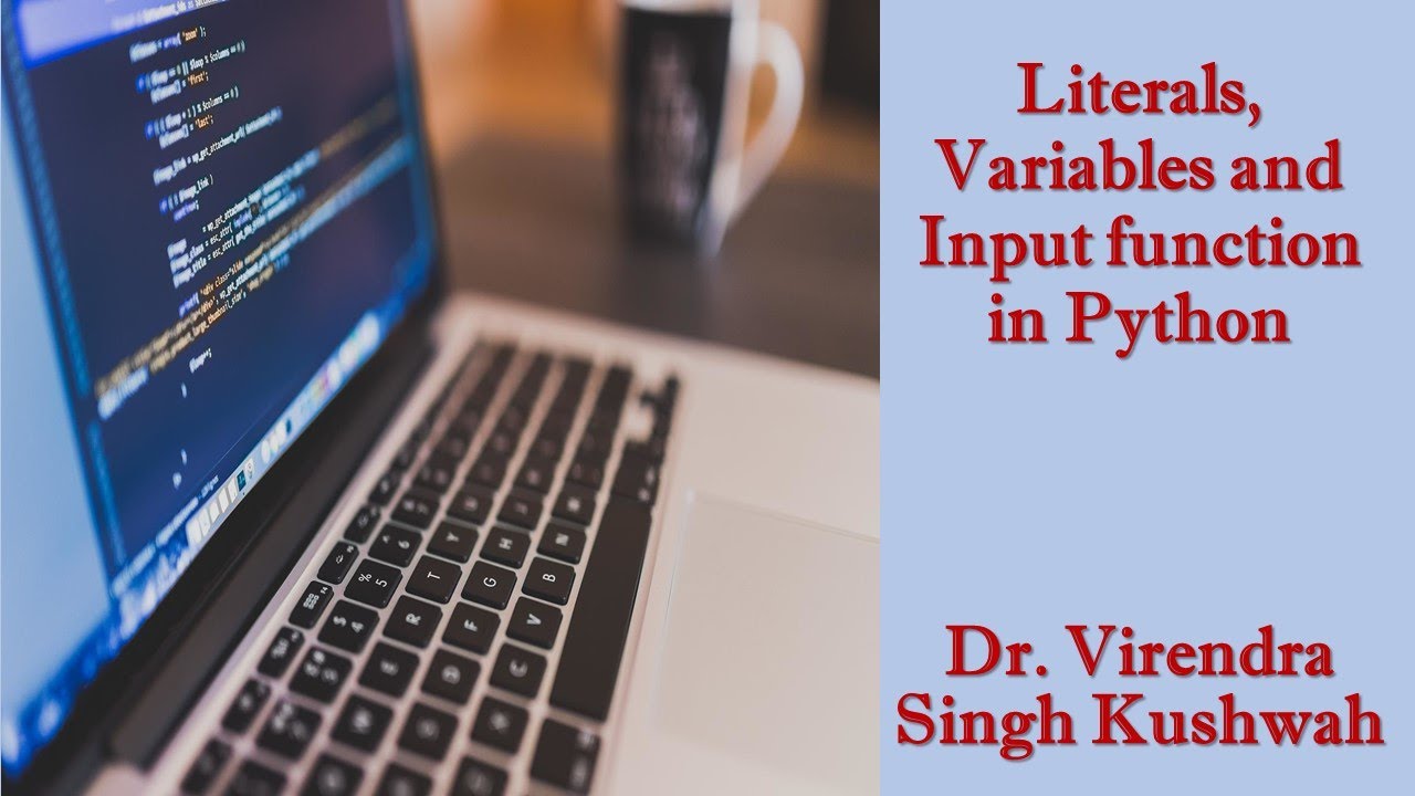 Literals, Variables and Input function in Python - YouTube