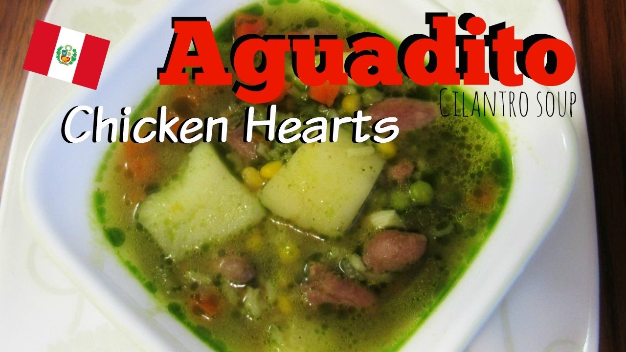 Cilantro Peruvian soup with chicken hearts I Lorentix - YouTube