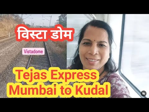 TEJAS EXPRESS _ 22119 _VISTA DOME MUM to KUDAL JOURNEY - YouTube
