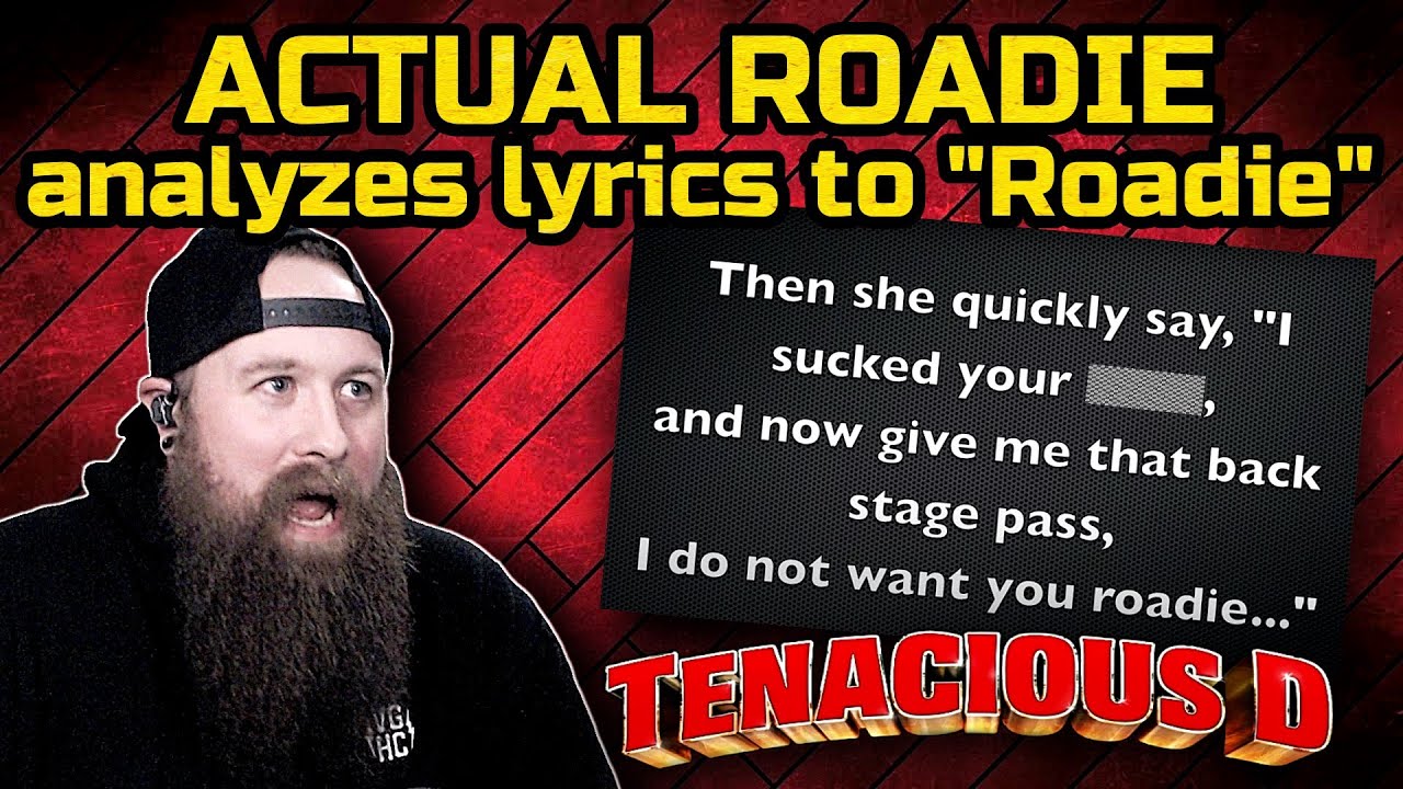 Actual Roadie analyzes lyrics to "Roadie" by Tenacious D - YouTube