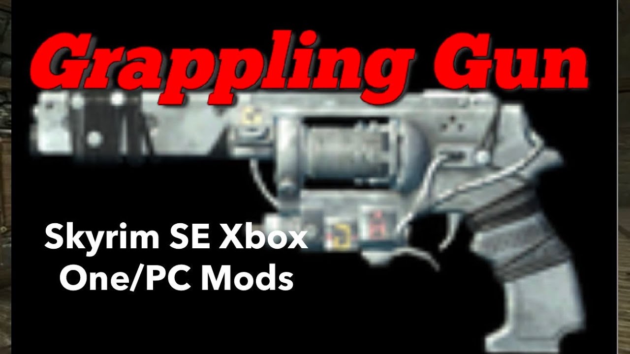 Grappling Gun Skyrim SE Xbox One/PC Mods - YouTube
