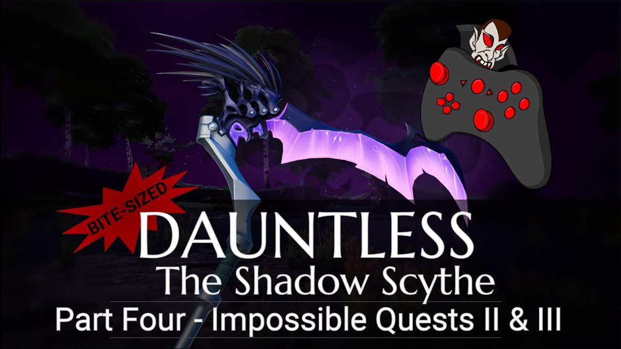 DAUNTLESS The Shadow Scythe - Part Four: Impossible Rumour Quests II & III - YouTube