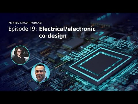 Electrical/electronic co-design | Printed Circuit Podcast Episode 19 ...