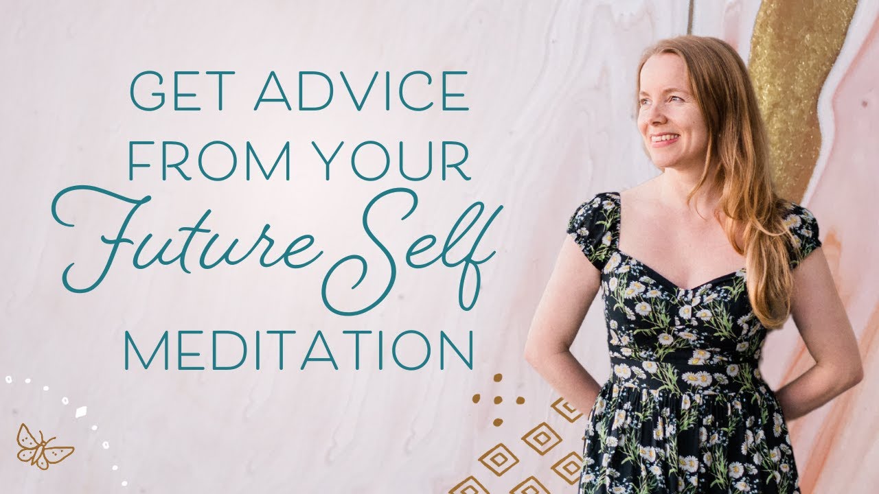 Get Advice From Your Future Self - A Guided Meditation - YouTube