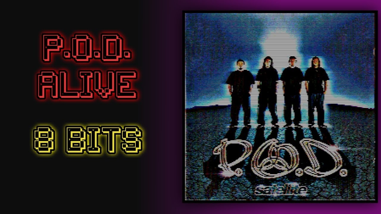 Alive | P.O.D. 8 BITS - YouTube