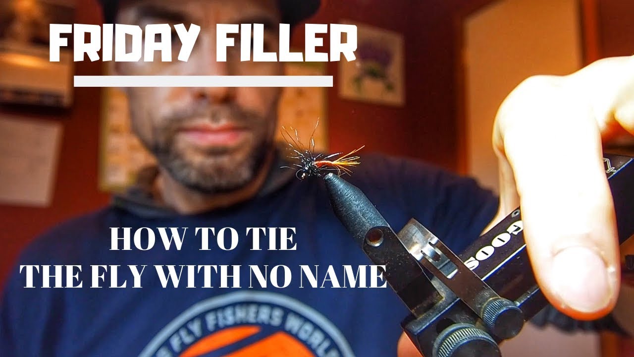 FRIDAY FILLER - How to Tie the Fly With No Name!! - YouTube
