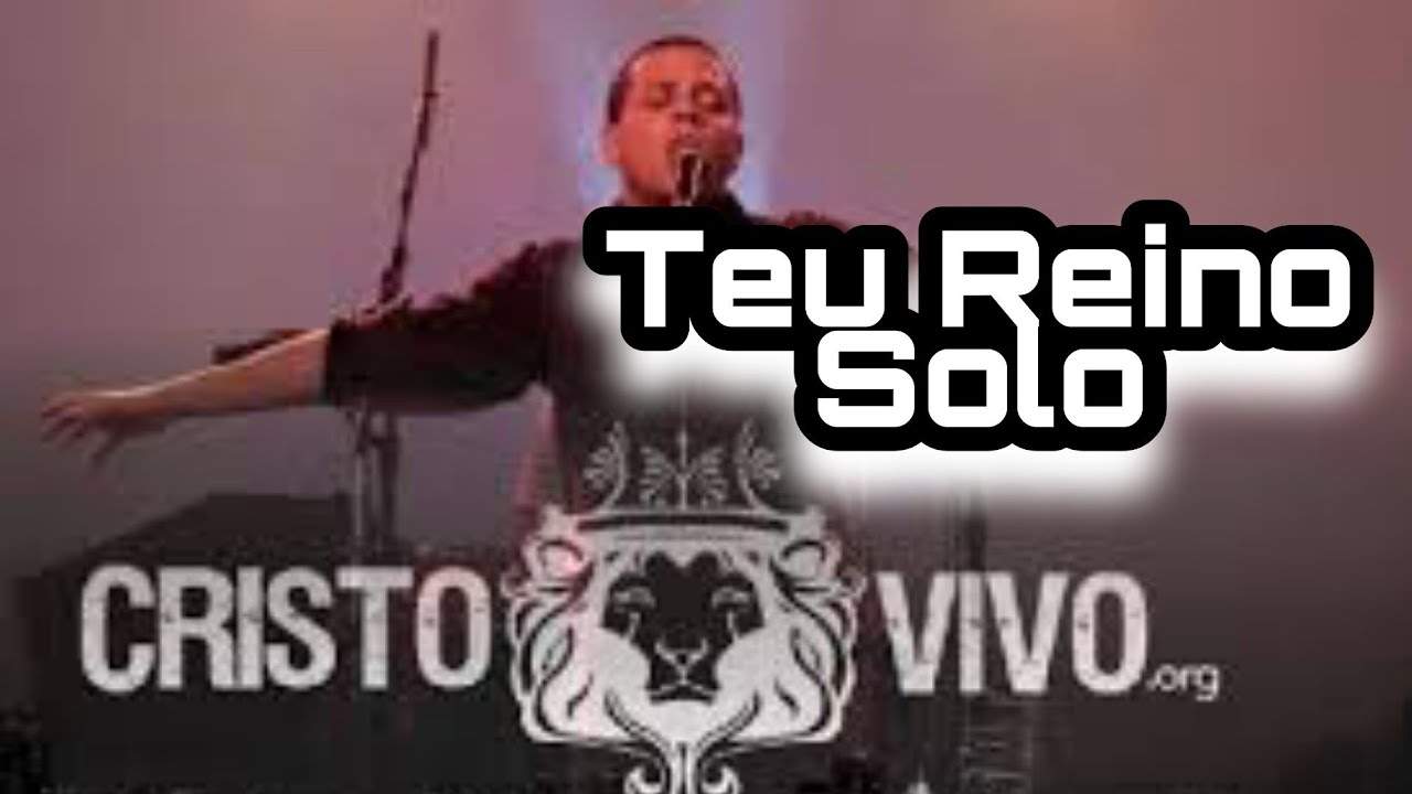 Teu Reino - Cristo Vivo ( Solo Cover) - YouTube