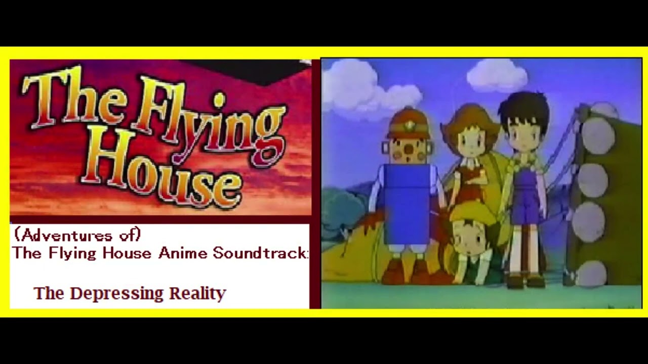 The Depressing Reality- Flying House (Anime) Soundtrack - YouTube