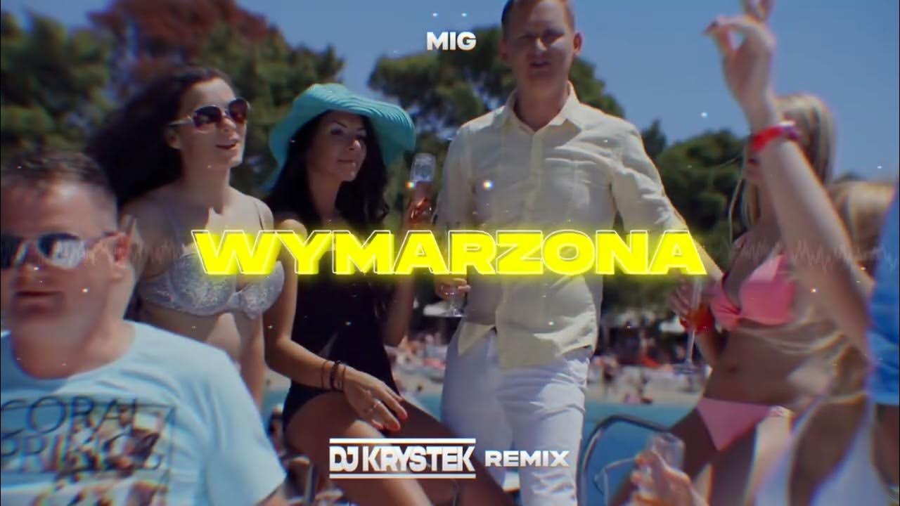 MIG - Wymarzona ( DJ KRYSTEK REMIX ) - YouTube