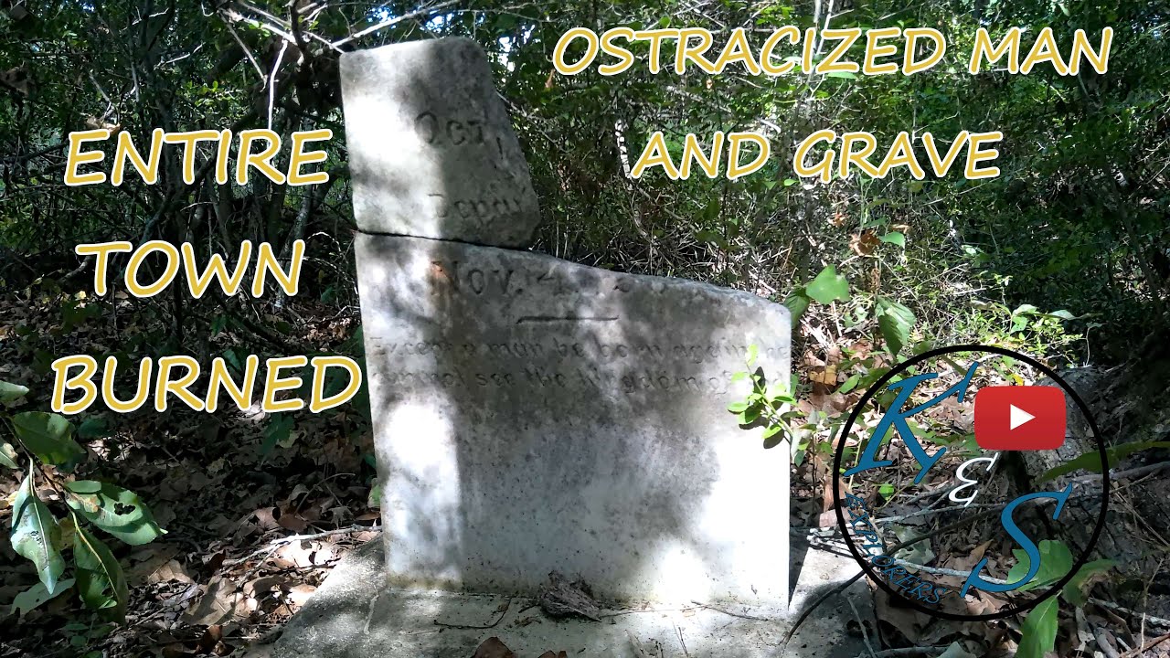 Ostracized Man And Grave (Entire Town Burned); Remnants of A Town - YouTube