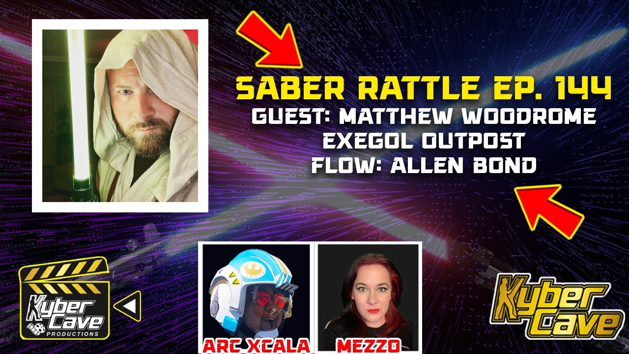 Saber Rattle, Episode 144: Guest Matthew Woodrome of Exegol Outpost and ...