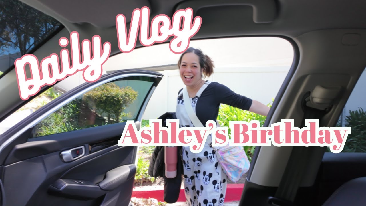 Daily Vlog - Ashley's Birthday - YouTube
