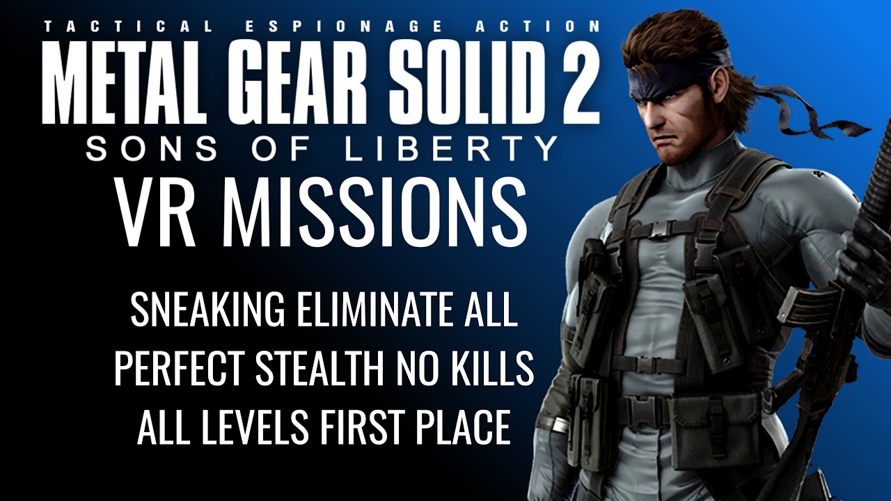 MGS2 VR MISSIONS | ELIMINATE ALL NO KILLS | ALL LEVELS FIRST PLACE ...