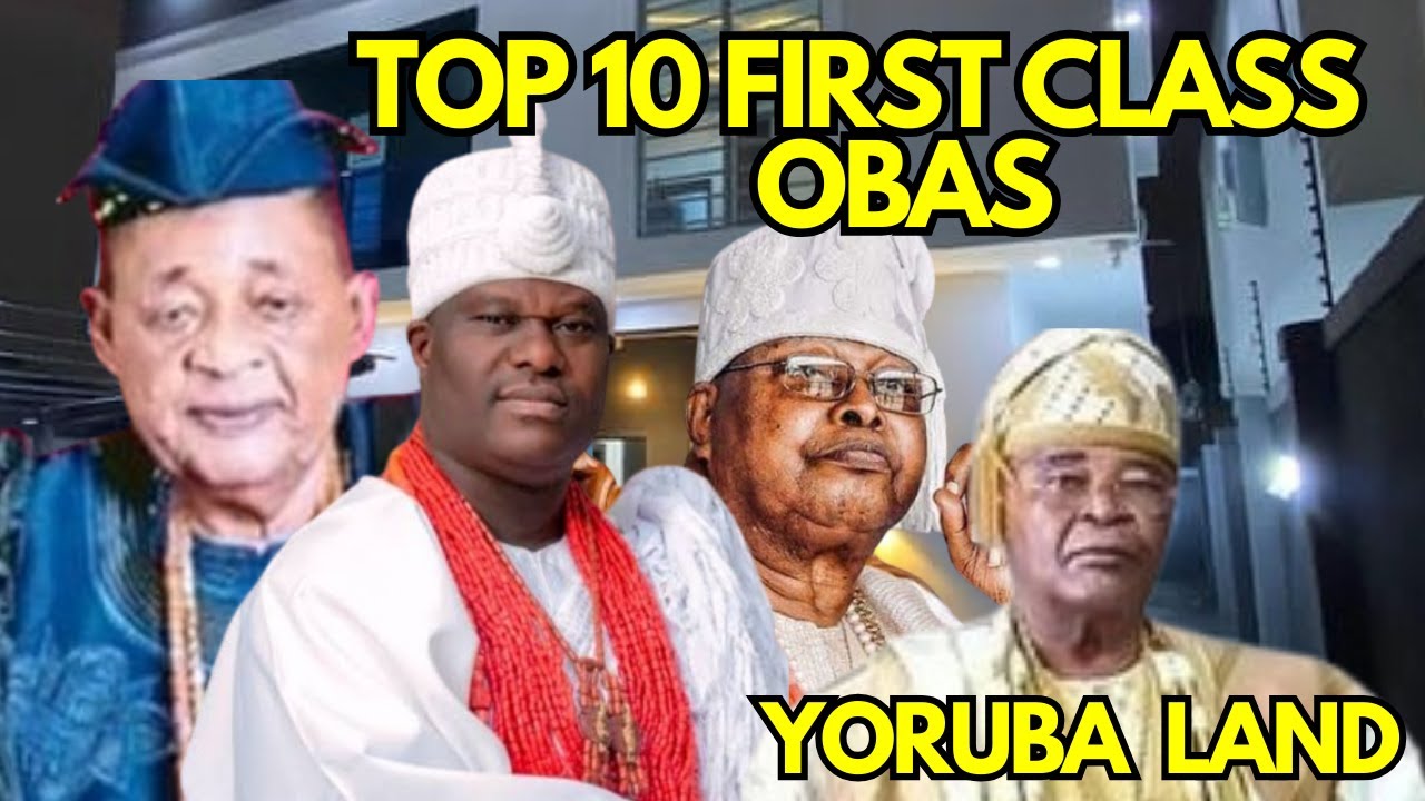 TOP 10 FIRST CLASS OBAS IN YORUBA LAND.#Ooni of ife land - YouTube