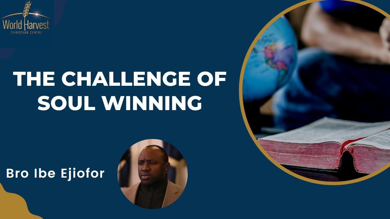 The Challenge Of Soul Winning | Soul Winning & Evangelism - YouTube