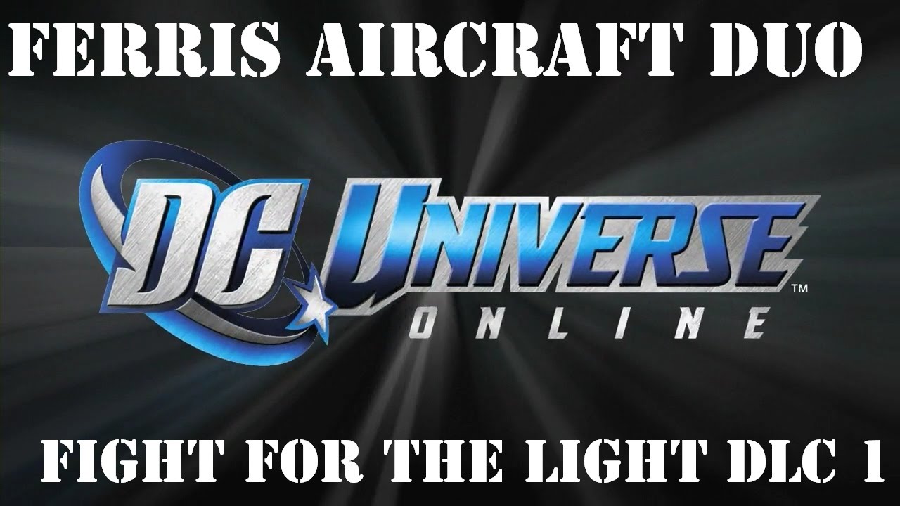 DC Universe Online - Ferris Aircraft Duo - YouTube