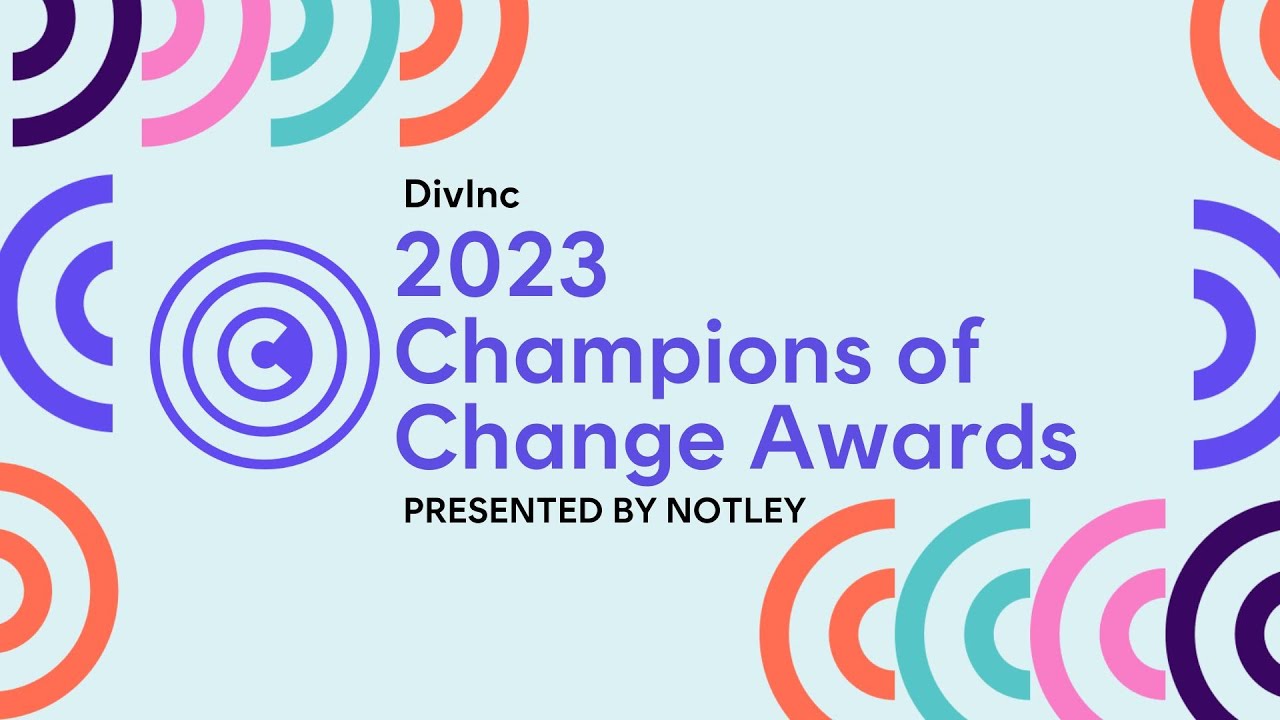 DivInc 2023 Champions of Change Awards presented by Notley - YouTube