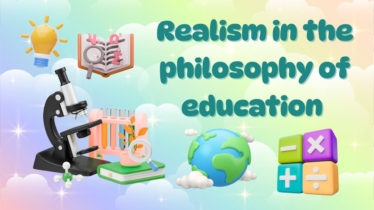 Realism in the philosophy of education - YouTube