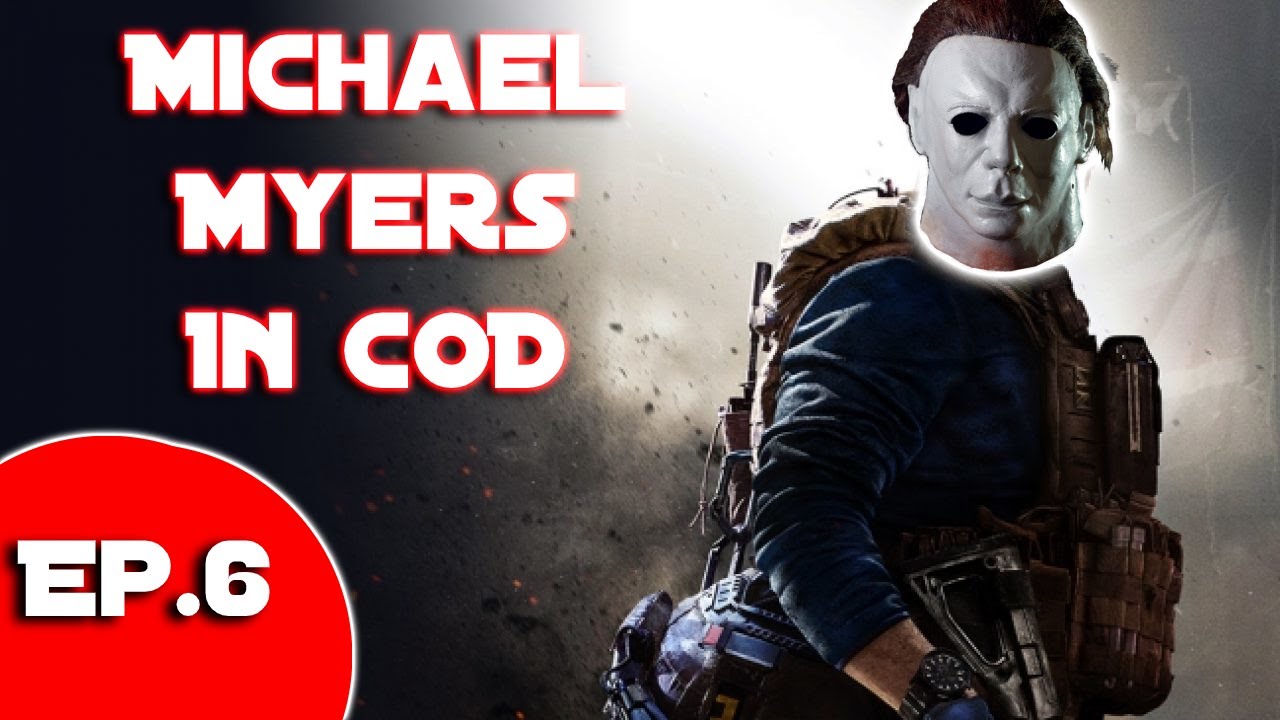 New Gamemode Michael Myers In Call Of Duty Modern Warfare Ep.6 - YouTube