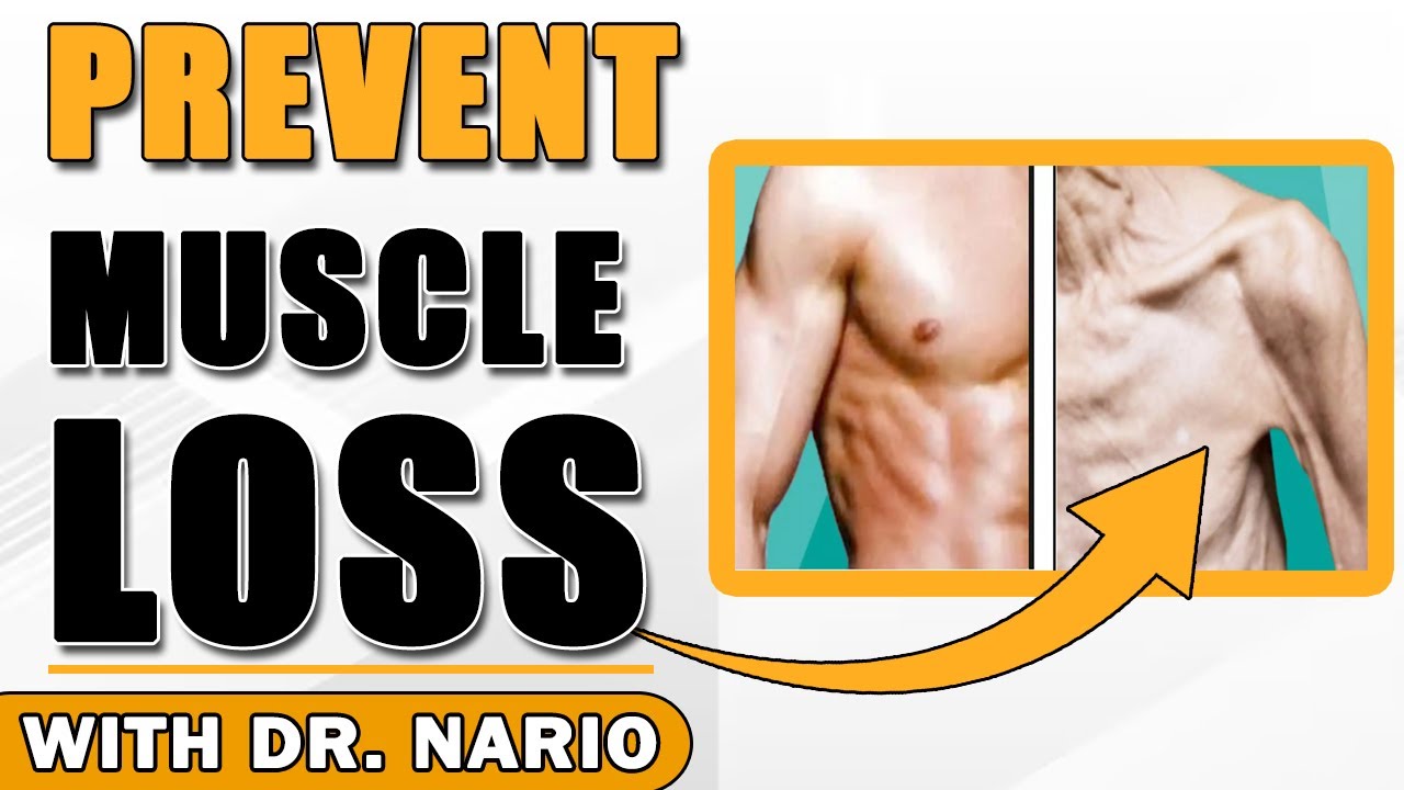 Effective Strategies For Preventing Muscle Loss NOW - YouTube