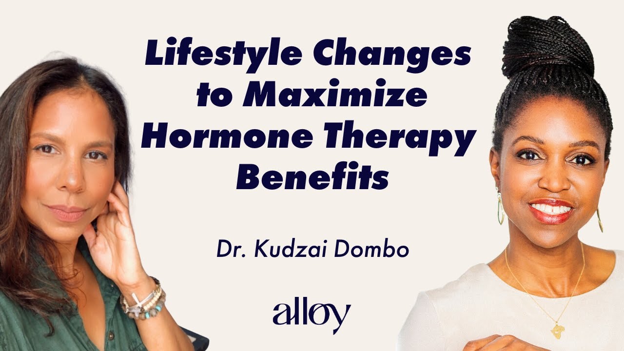 Lifestyle Changes to Maximize Hormone Therapy Benefits | Dr. Kudzai ...