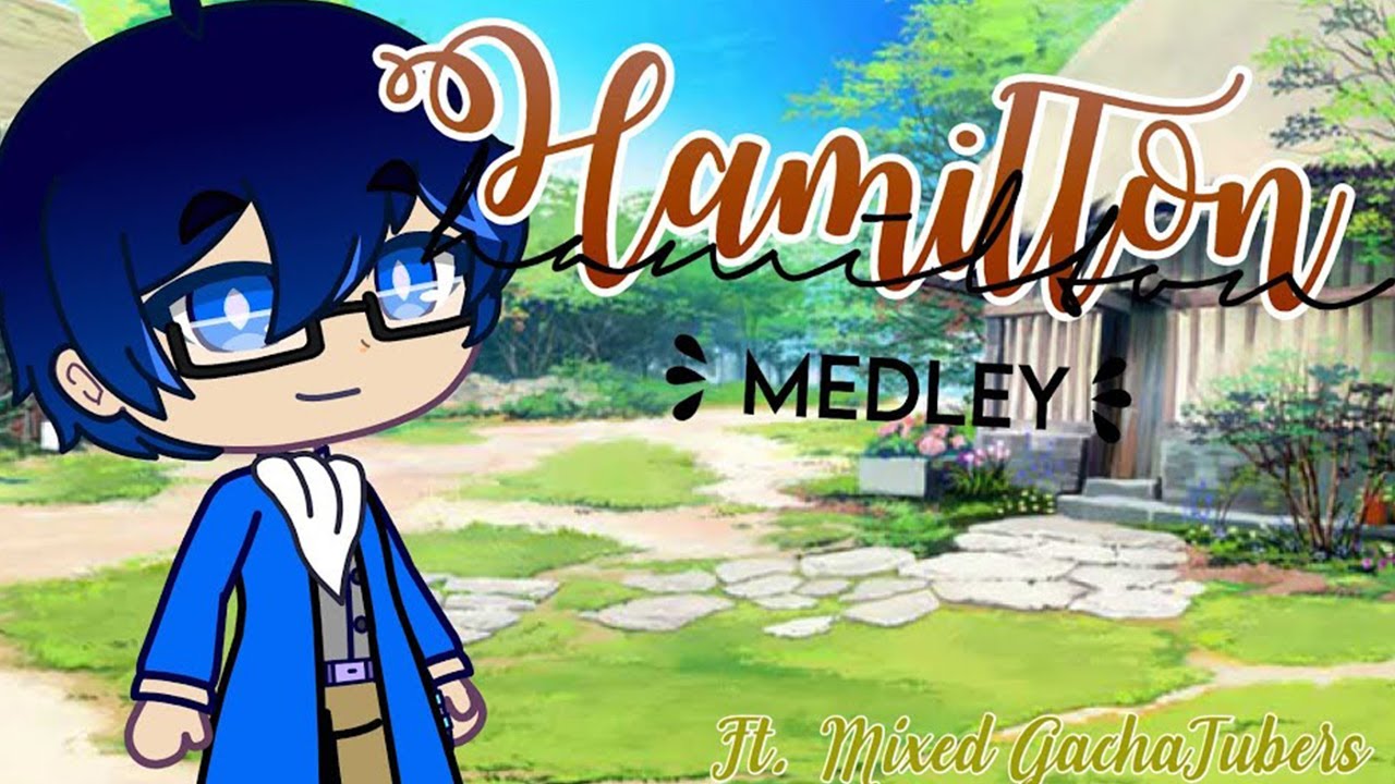 Hamilton Medley | Gacha Club Music Video - YouTube