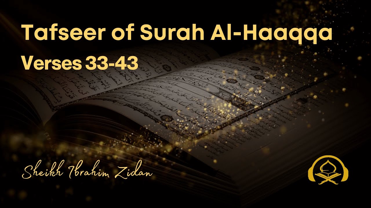 Tafseer of Surah Al-Haaqqa, verses 33-43 with Sheikh Ibrahim Zidan ...