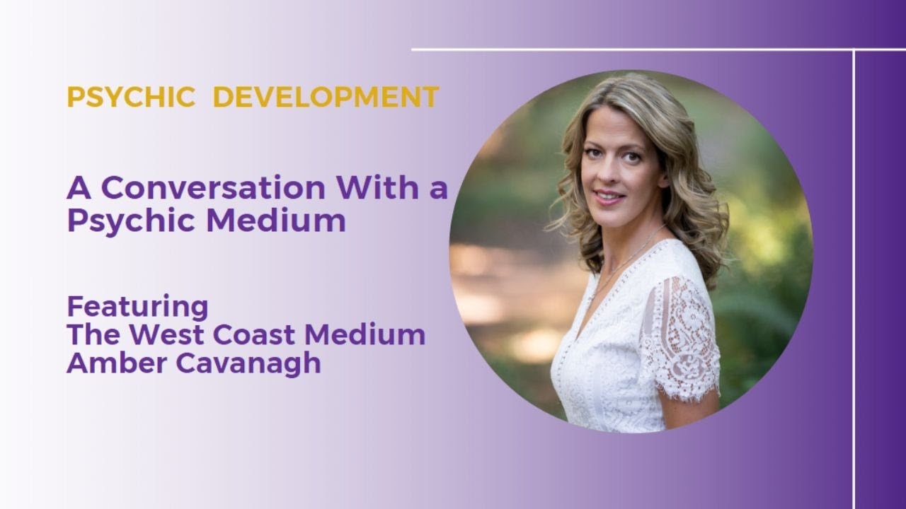 A Conversation With Amber Cavanagh - The West Coast Medium - YouTube