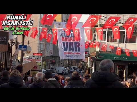 RUMELİ HİSARÜSTÜ SEÇİM BÜROSU AÇILDI
