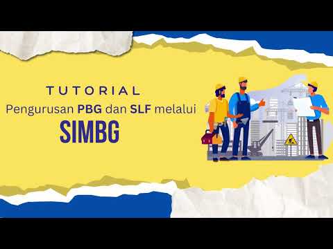 Tutorial Pengurusan Persetujuan Bangunan Gedung (PBG) dan Sertifikat Laik Fungsi (SLF) melalui SIMBG