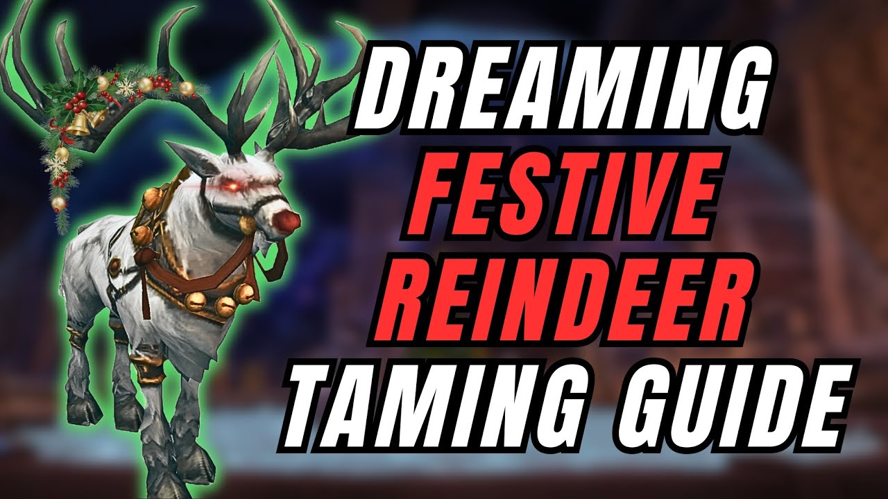 How to Tame The Dreaming Festive Reindeer | World of Warcraft | Winter ...