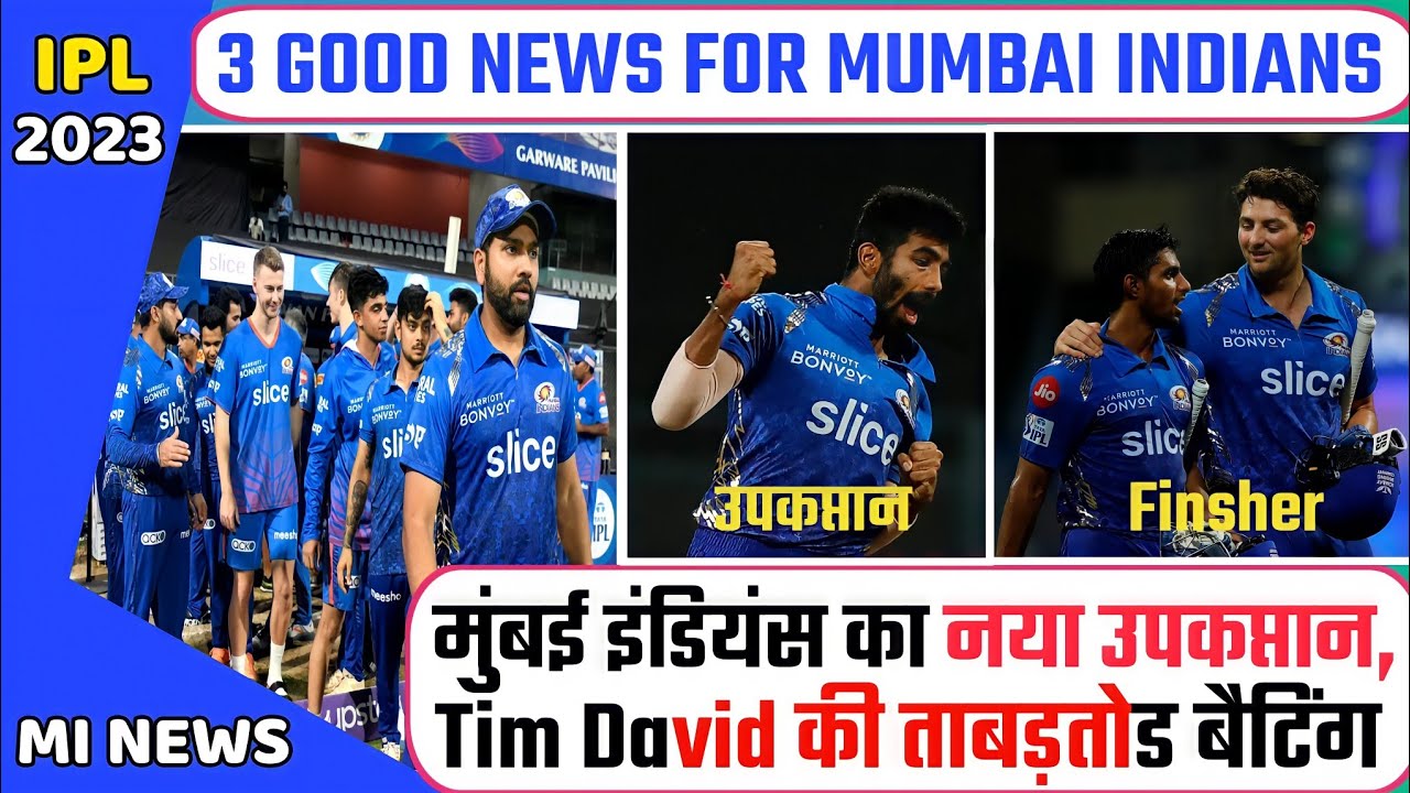 IPL 2023 News :- 3 Good News For Mumbai Indians | Mi New Vice Captain ...