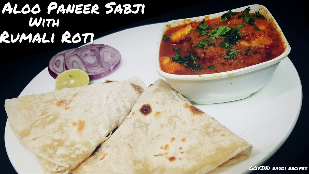Aloo Paneer Ki Sabzi With Rumali Roti | बहुत स्वादिष्ट आलू पनीर की ...