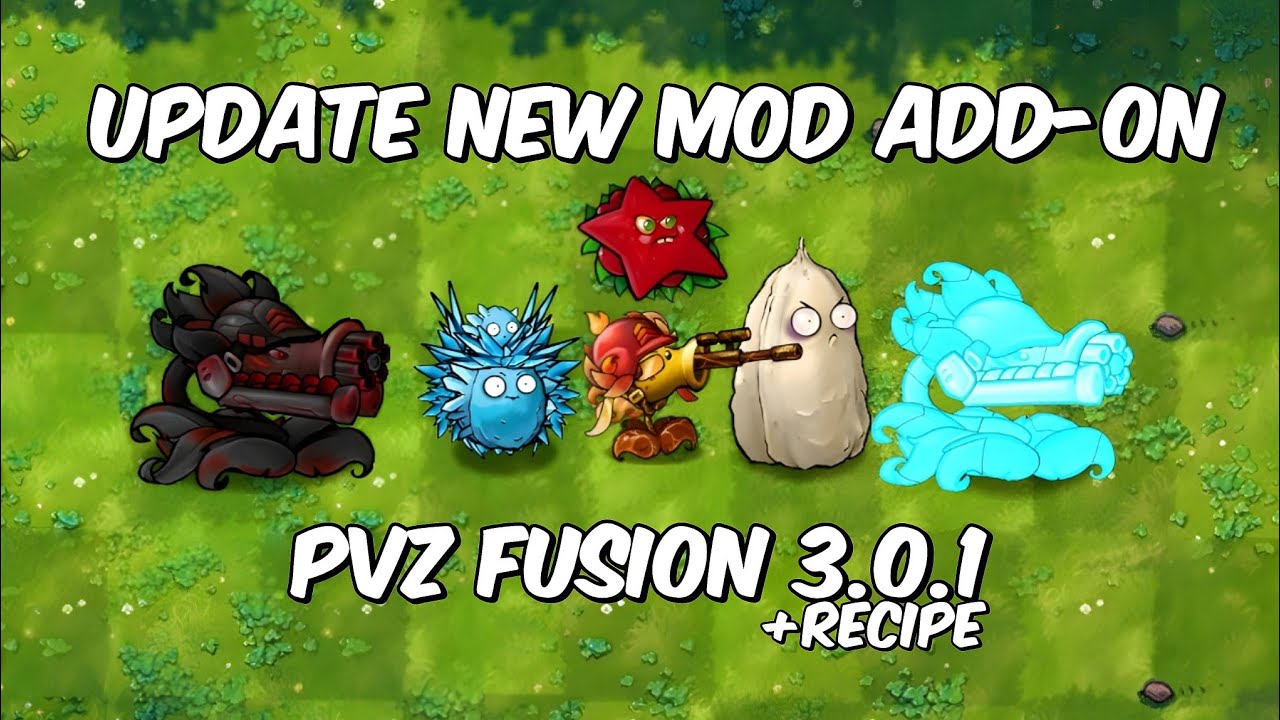 UPDATE PVZ FUSION MOD ADD-ON 3.0.1 + RECIPE - Plants Vs Zombie Fusion 3 ...